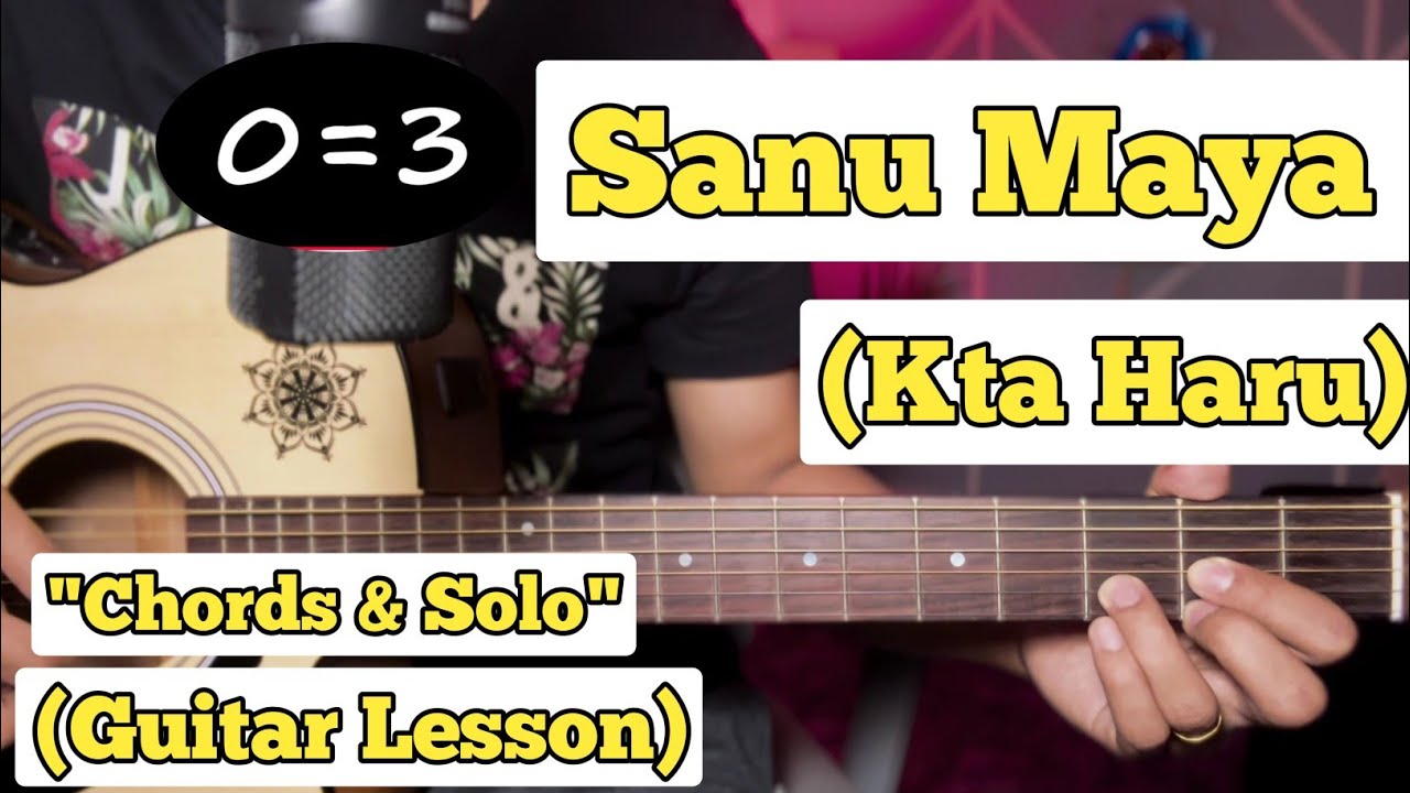 Sanu Maya - Kta Haru | Guitar Lesson | Chords & Solo | - YouTube