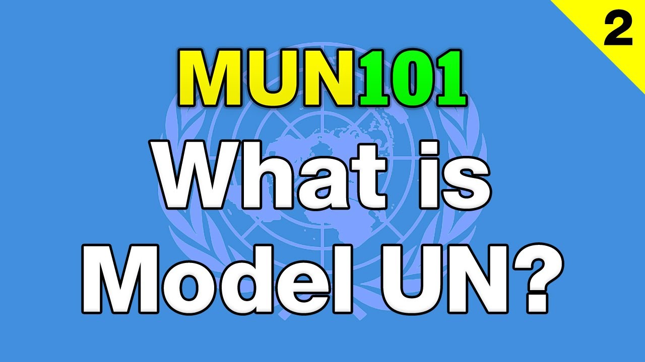 MODEL UN 101: What is Model UN? (2/19) - YouTube