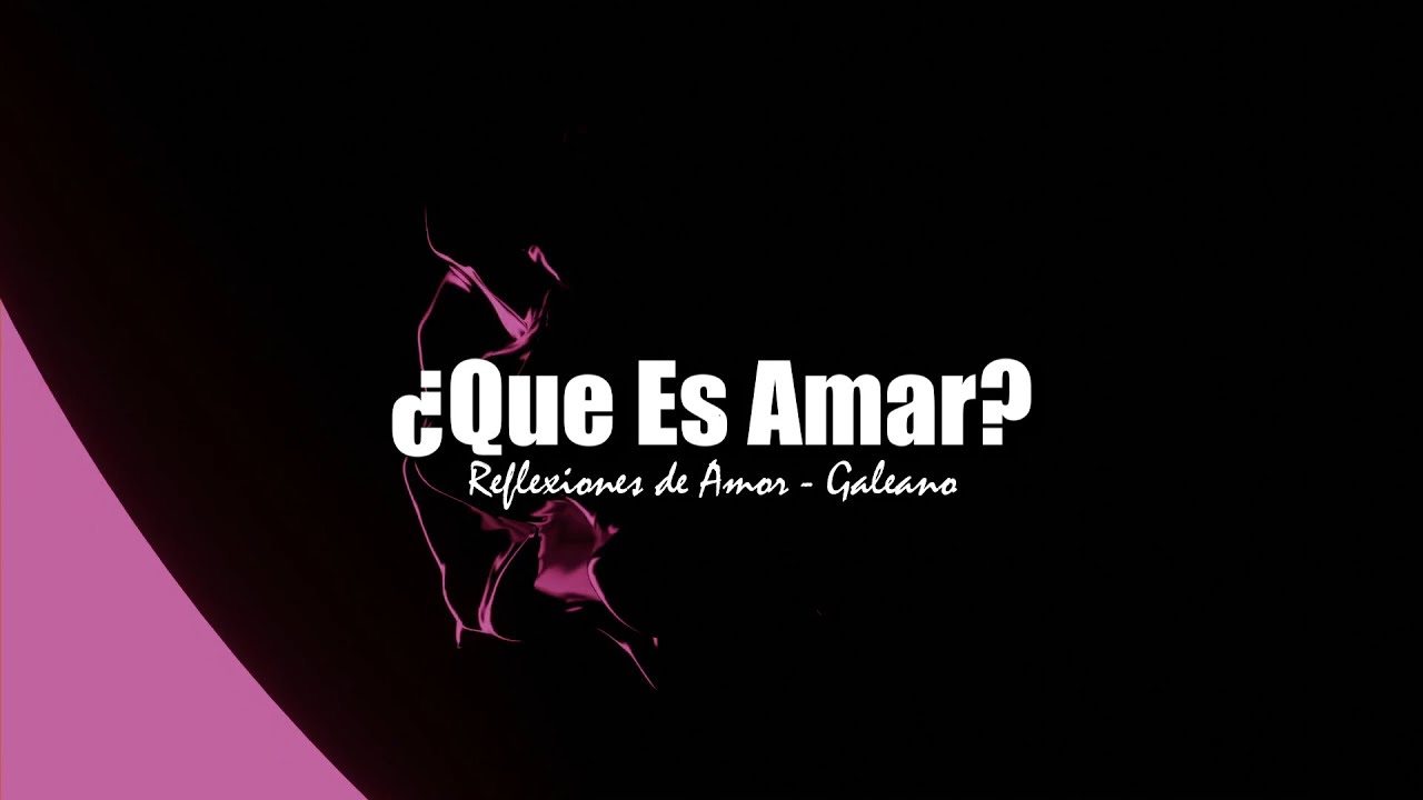 ¿QUE ES AMAR? | REFLEXIONES DE AMOR - YouTube