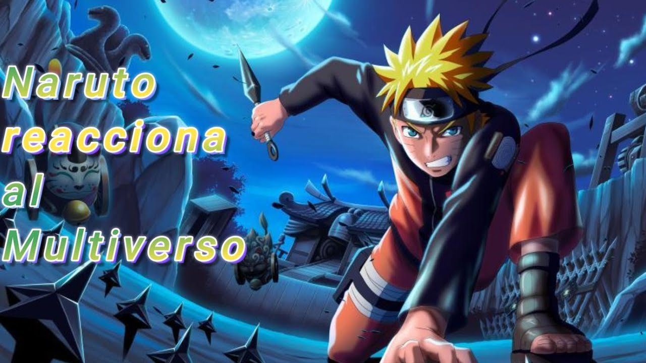 Naruto Reacciona al multiverso Cap 6 - YouTube