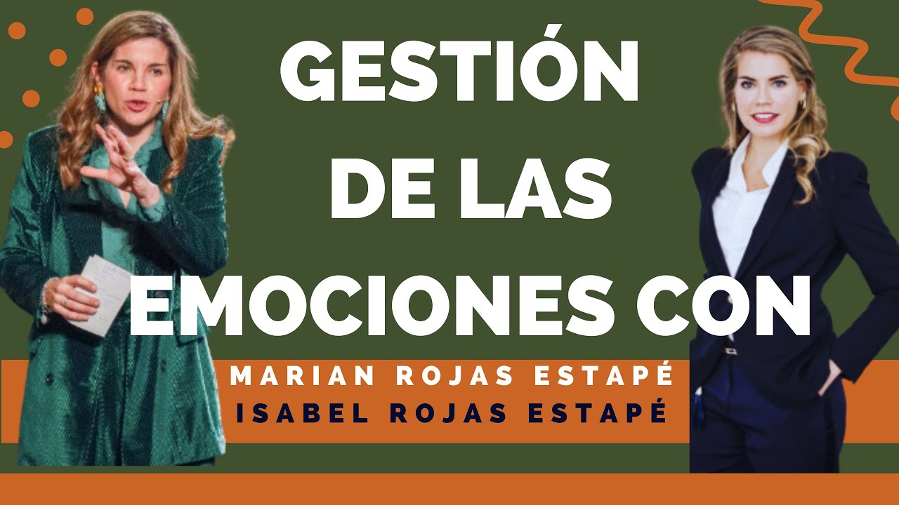 🧠 ️ GESTIÓN DE LAS EMOCIONES CON MARIAN ROJAS ESTAPE - ISABEL ROJA ...
