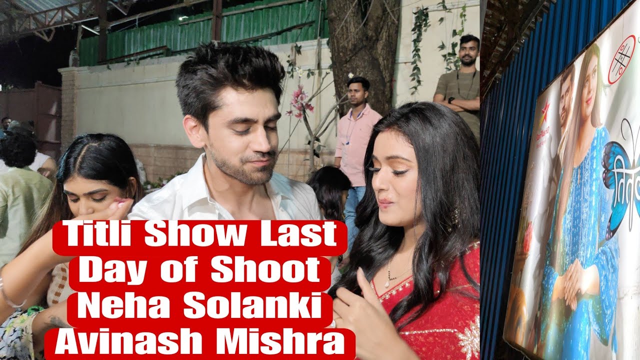 Titli Serial Actor Avinash Mishra and Neha Solanki At Last Day of Shoot ...