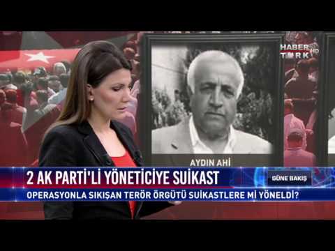 Güne Bakış -3 Temmuz 2017 (AK Partili Yöneticilere Suikast)