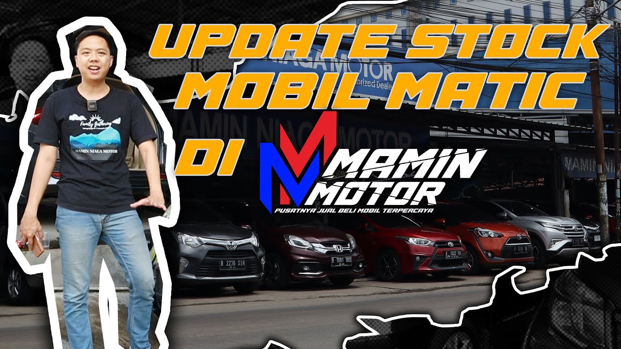 UPDATE STOCK MOBIL MATIC // MAMIN MOTOR - YouTube