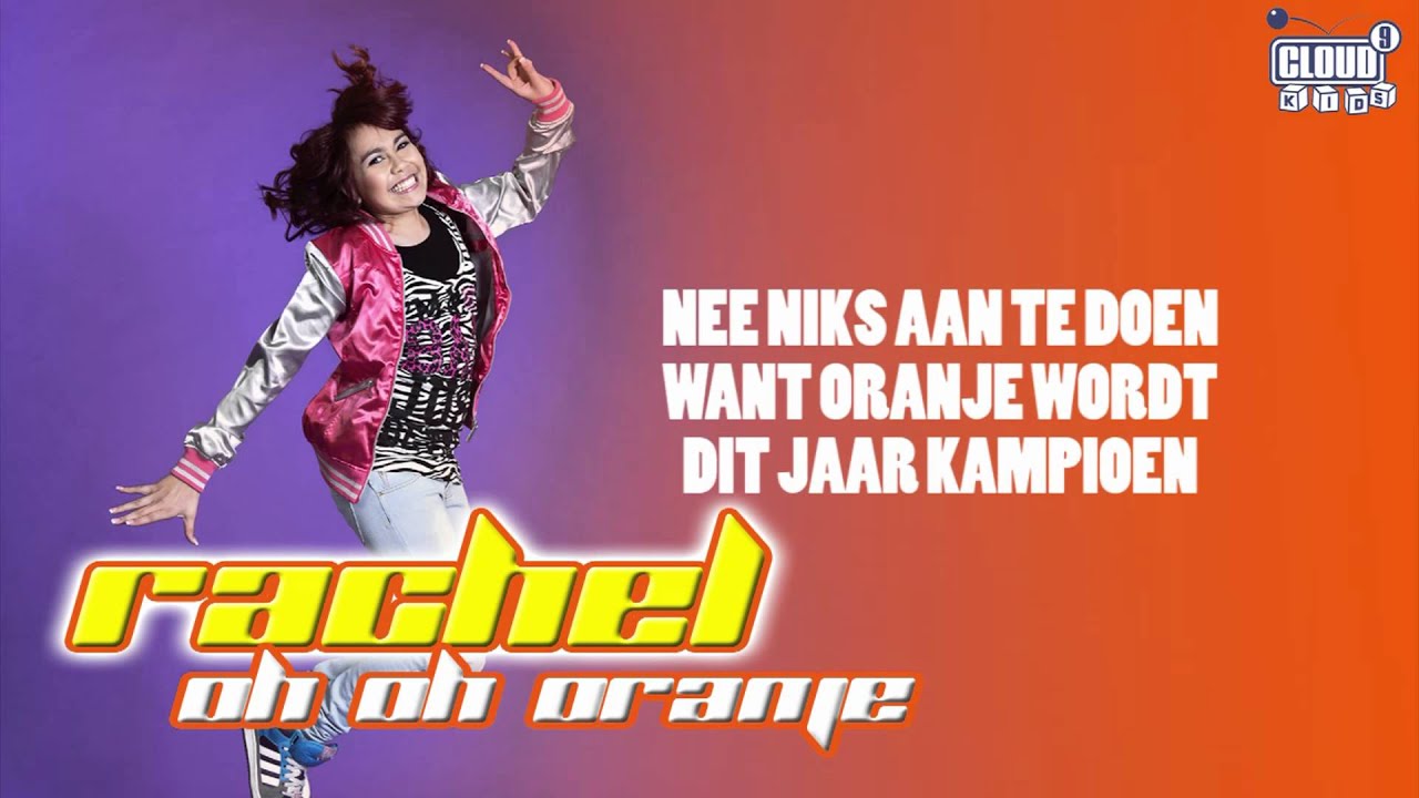 Rachel - Oh Oh Oranje (meezing video) - YouTube