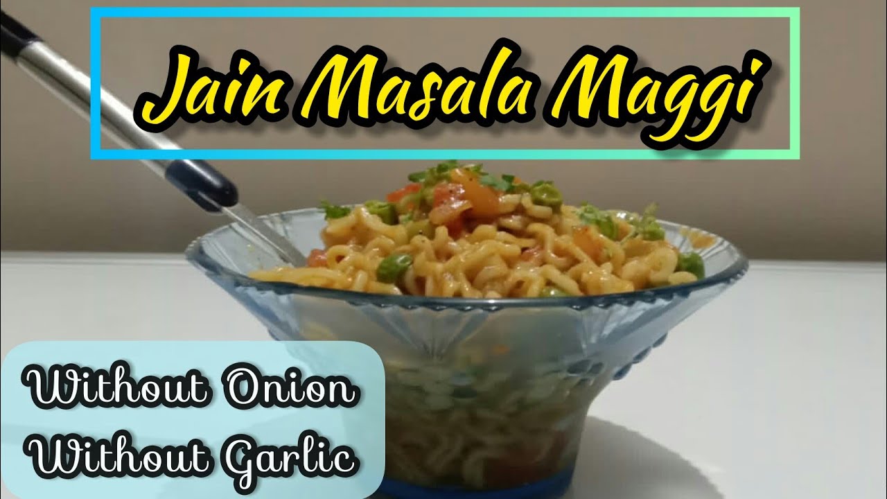 Special Jain Masala Maggi || अब बाजार जैसी स्वादिष्ट मैगी घर पर बनाएं ...