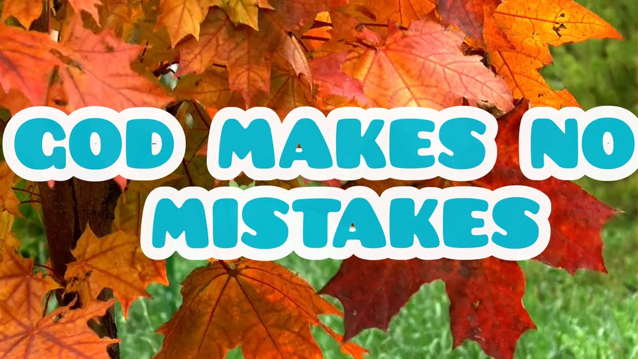 GOD MAKES NO MISTAKES - YouTube