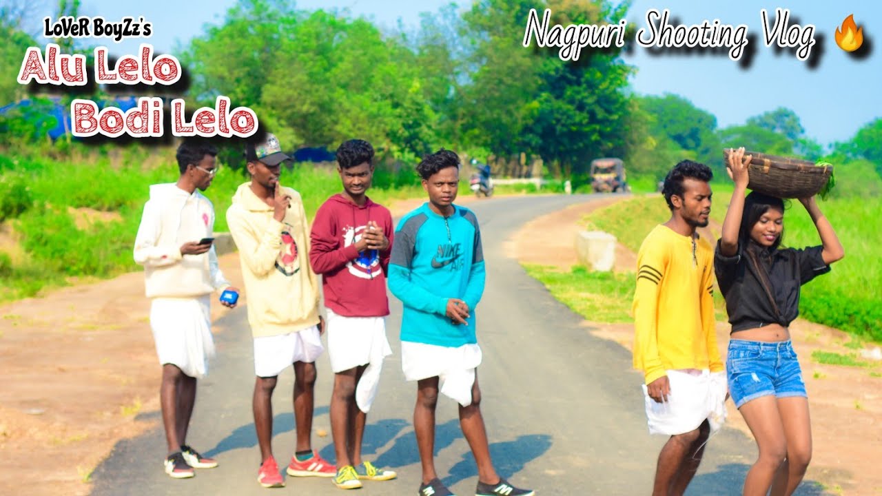 Alu Lelo Bodi Lelo Shooting Vlog || Nagpuri Song || LoVeR BoyZz - YouTube