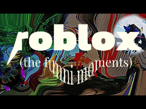 roblox (da funni moments) - YouTube