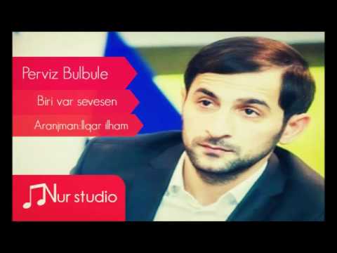 Perviz Bulbule Biri var sevesen 2016 NEW