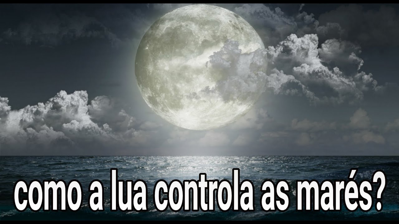 COMO A LUA INFLUÊNCIA AS MARÉS DOS OCEANOS ? |Lua estrela | - YouTube