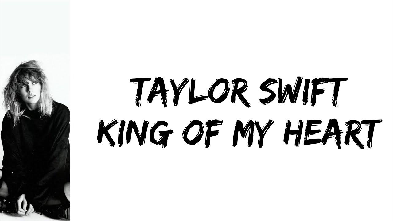 Taylor Swift - King of my heart (lyrics) - YouTube