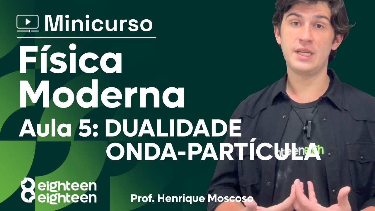 Aula 5: DUALIDADE ONDA-PARTÍCULA - YouTube