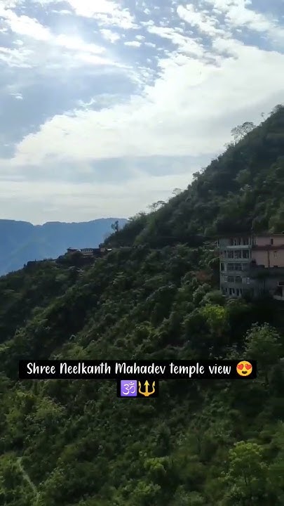 Shree Neelkanth🕉️🔱 Mahadev temple view || rishikesh uttrakhand # ...