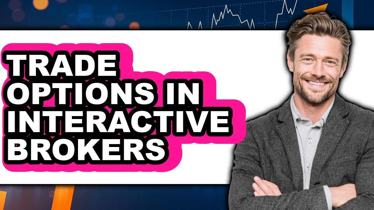 How to Trade Options in Interactive Brokers - Full Guide - YouTube