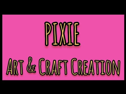 Pixie Art & Craft Creation for Kids 🌈🥰 - YouTube