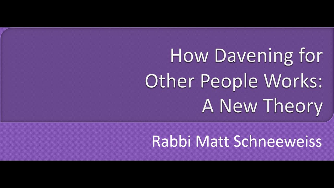 How Davening for Other People Works: A New Theory - YouTube