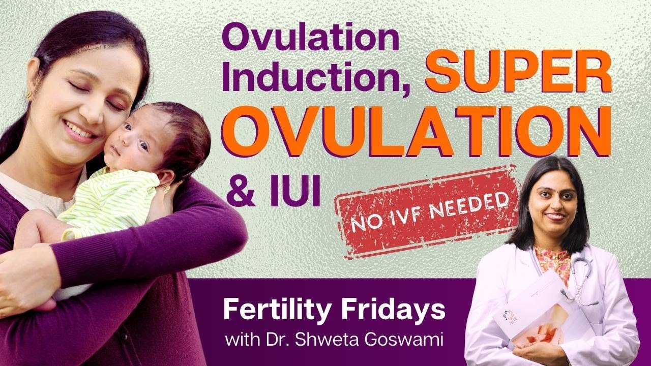 What is Ovulation Induction, Super Ovulation, IUI | Fertility Fridays ...