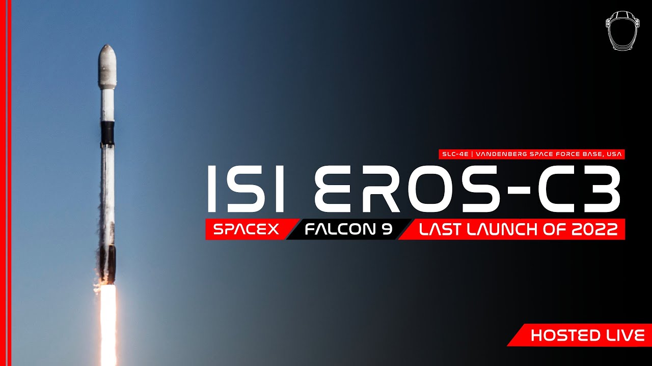 NOW! Last Launch of 2022 | SpaceX EROS-C3 Launch - YouTube