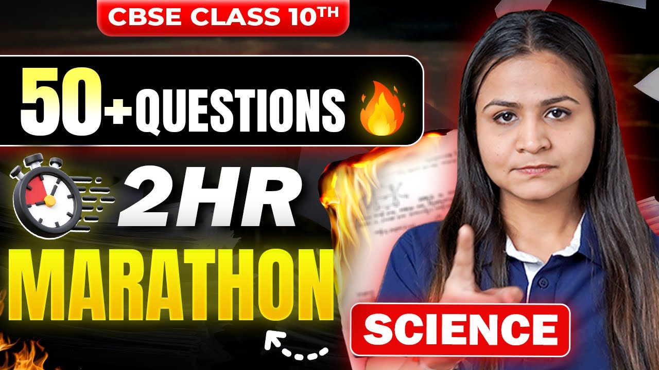 50+ Questions Marathon Full Science in 2 Hours | Class 10th Science ...