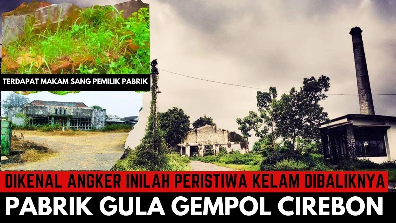 Dikenal Angker inilah Asal-usul PABRIK GULA GEMPOL CIREBON #urbanlegend ...
