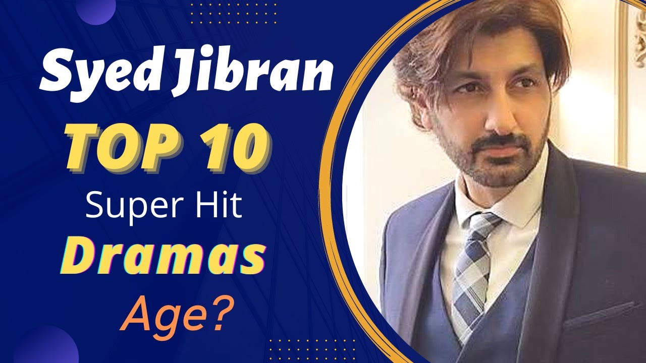 Top 10 Dramas of Syed Jibran | Syed Jibran Top Drama List | Best ...