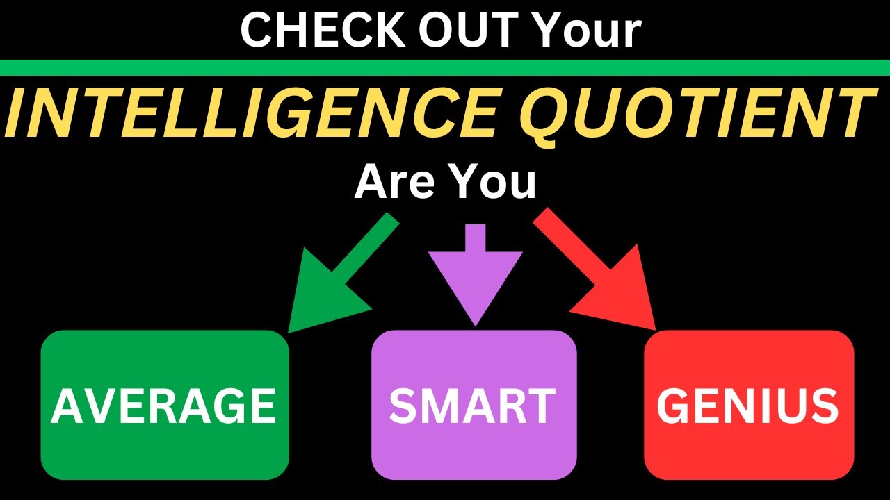 Intelligence Quotient (IQ) Test For Genius Only – How Smart Are You ...