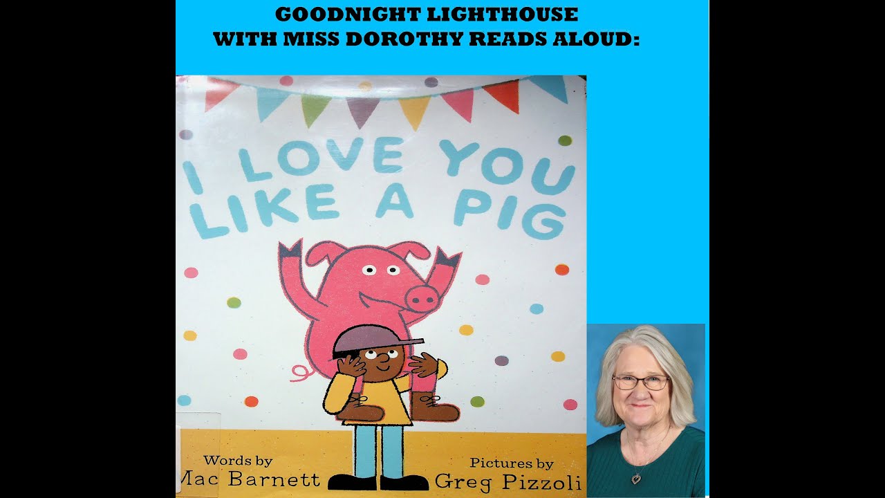 Kids books Read Aloud "I LOVE YOU LIKE A PIG" by Mack Barnett and Greg ...