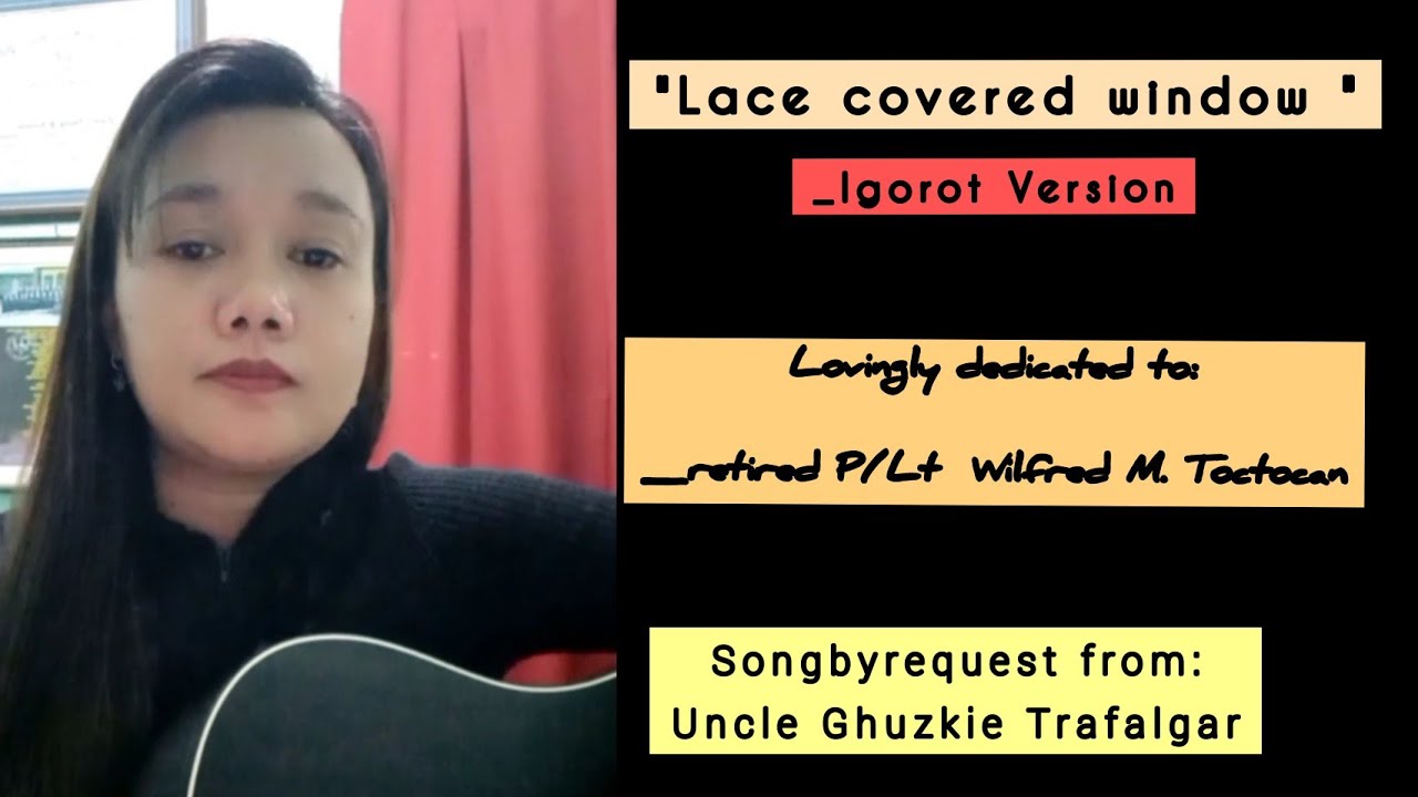 "Lace covered window"_igorot version/lingbitpearlklp - YouTube