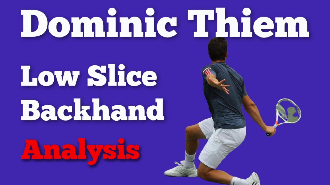 Dominic Thiem Backhand Slice Analysis | Unique In His Technique - YouTube