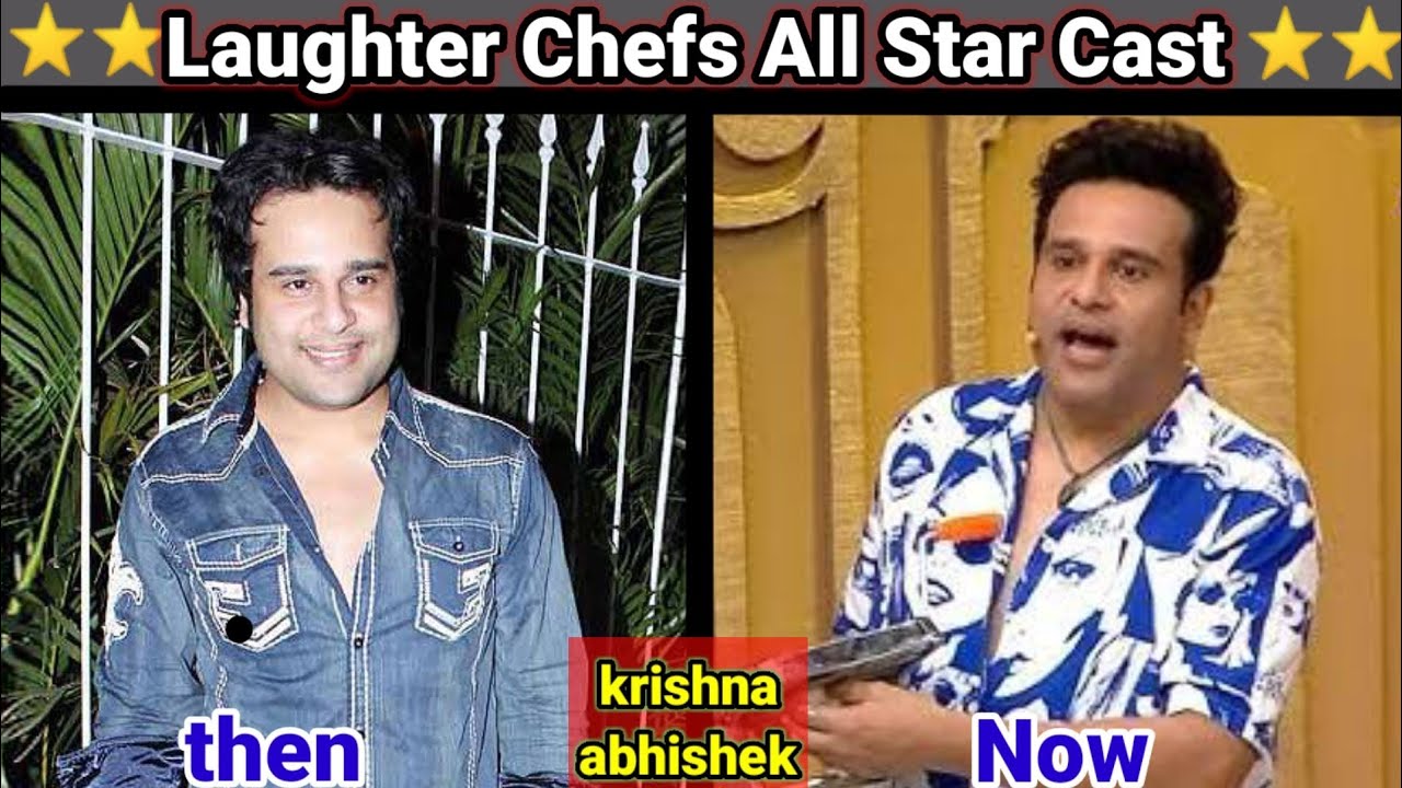 Laughter Chefs All Star Cast ! Laughter Chefs Cast Transformation ...