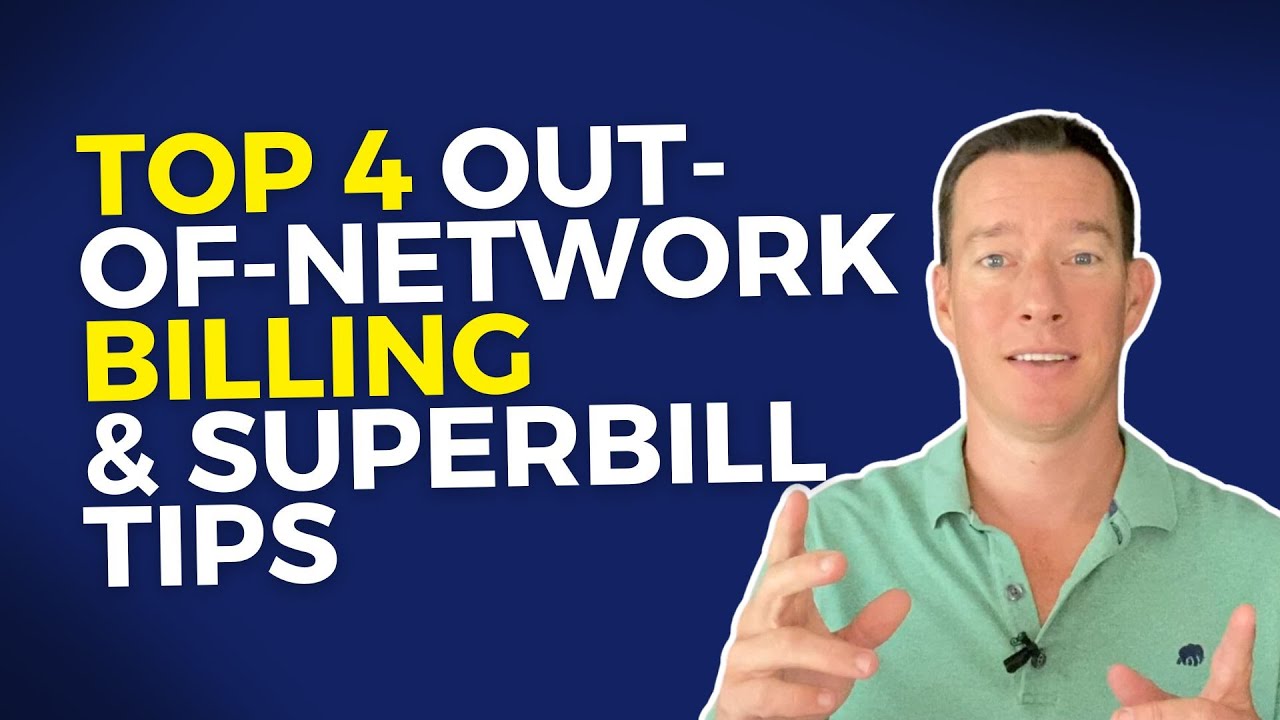 Top 4 Out-of-Network Billing & Superbill Tips - YouTube