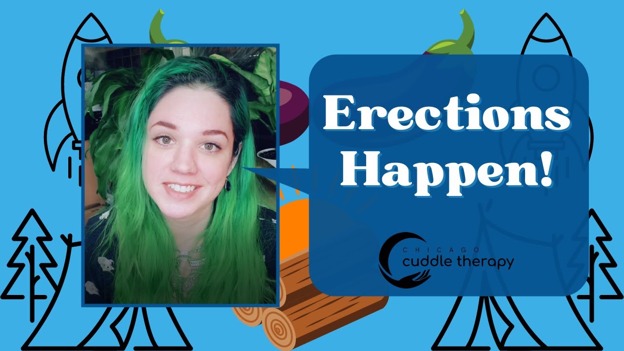 Erections Happen, and It's Not a Big Deal with Chicago Cuddle Therapy ...