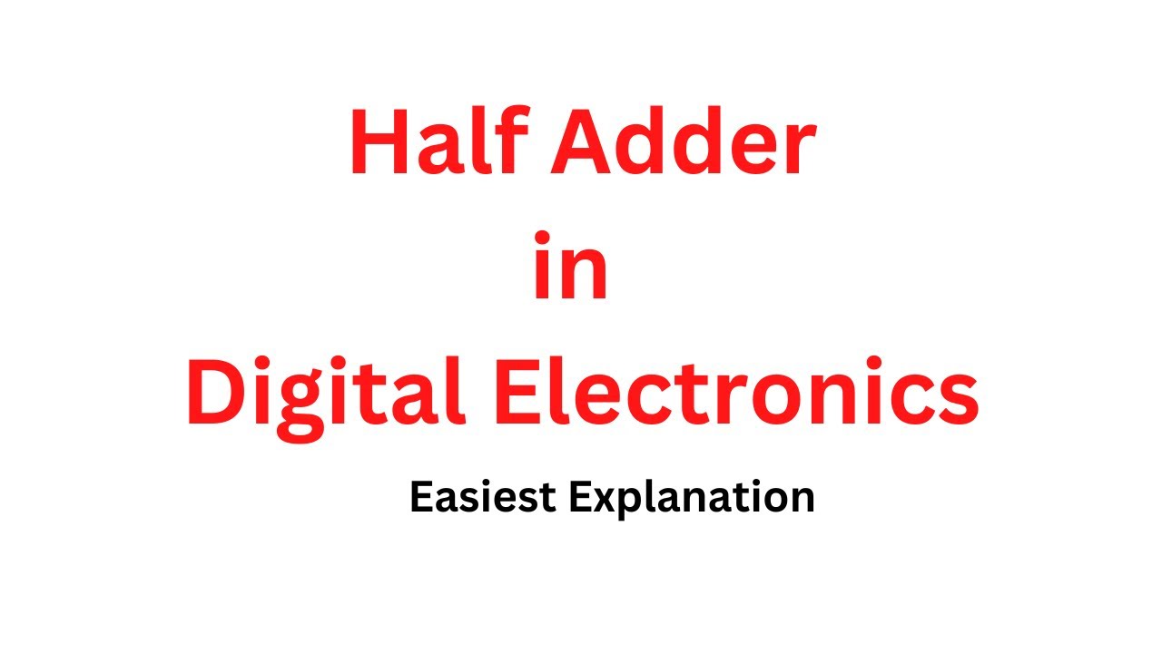 Half Adder | Easiest Explanation | Digital Electronics - YouTube