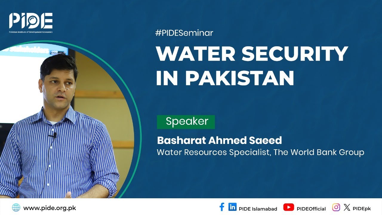 Pakistan's Battle for Water Security I PIDE Seminar - YouTube