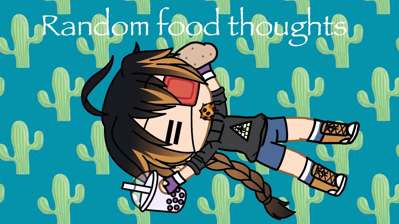 Random food thoughts ||Gacha life|| - YouTube