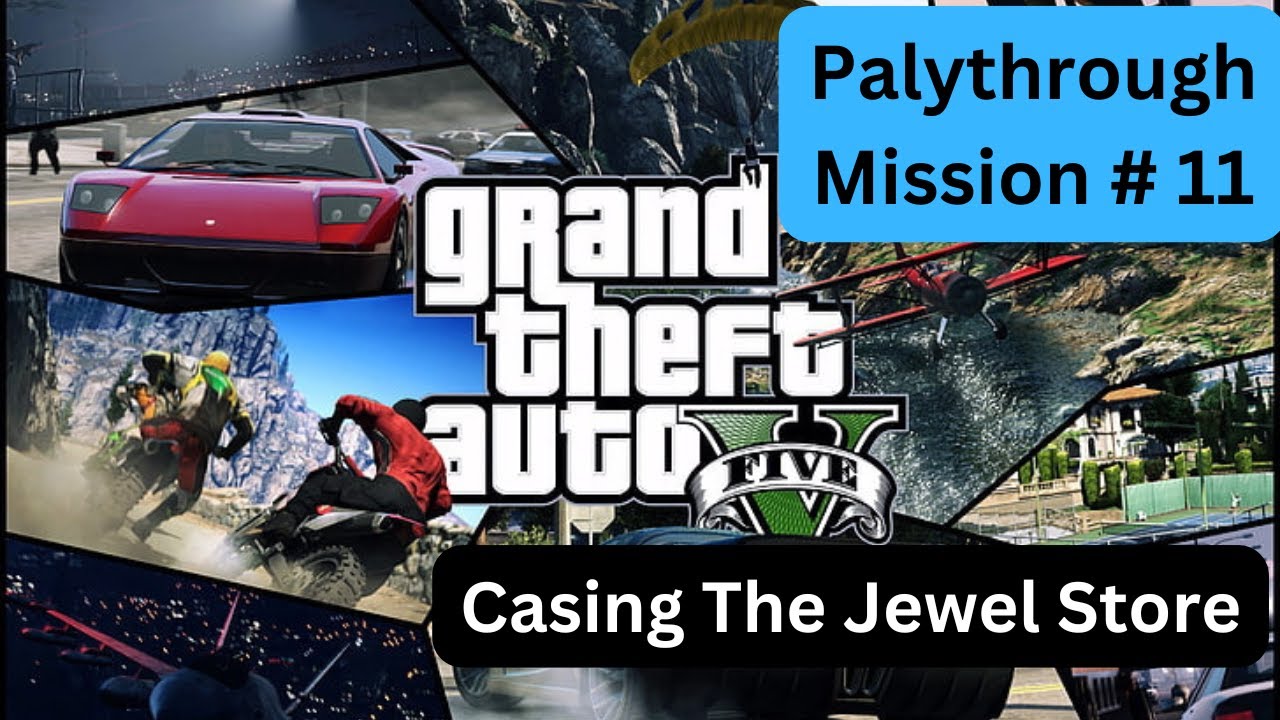 GTA 5 Playthrough Casing The Jewel Store Mission # 11 - YouTube