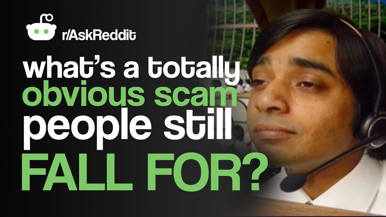 What's a totally obvious scam people still fall for? - (r/AskReddit ...