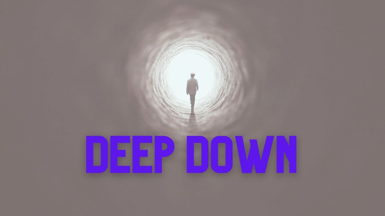 Deep Down - YouTube