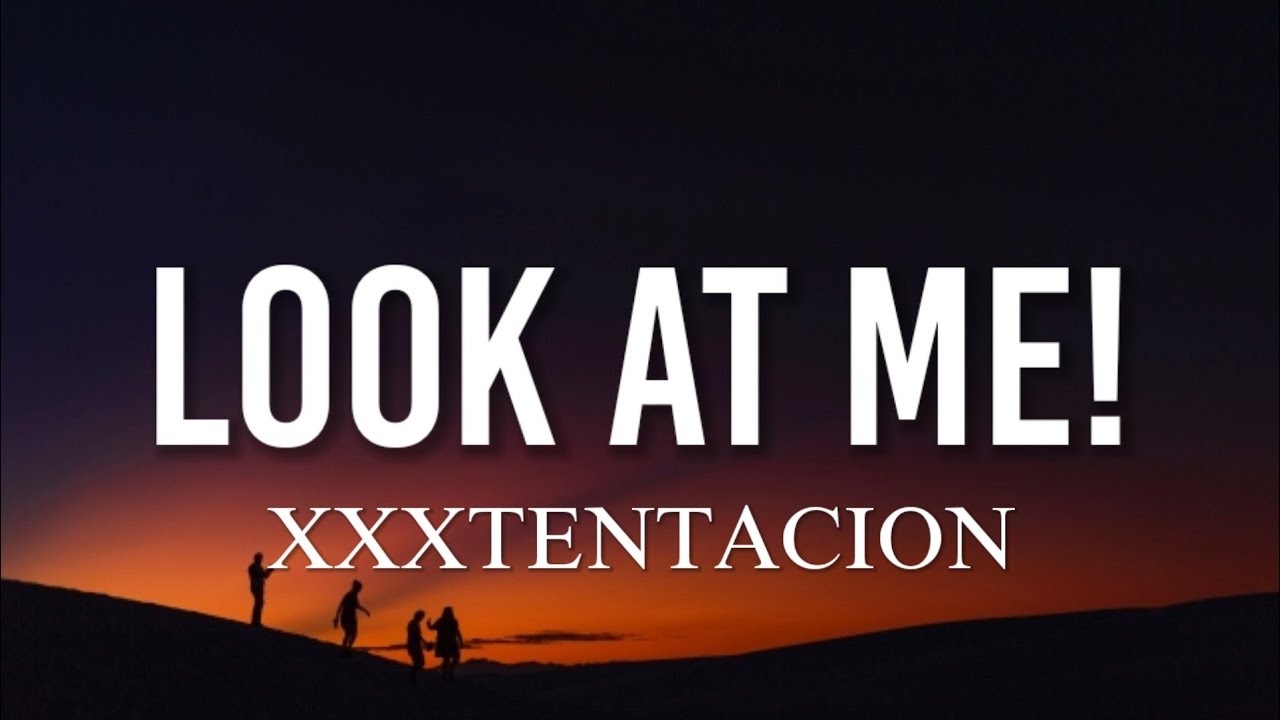 Xxxtentacion - Look At Me! (Lyrics) - YouTube