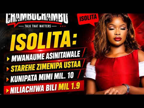 SOLITA: MWANAUME ASINITAWALE/ STAREHE ZIMENIPA USTAA/ KUNIPATA MIMI MIL. 10/ NILIACHIWA BILI MIL 1.9