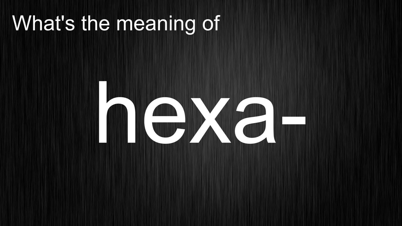 How Natives Say It! "hexa-" Vocabulary Usage and Pronunciation Revealed ...
