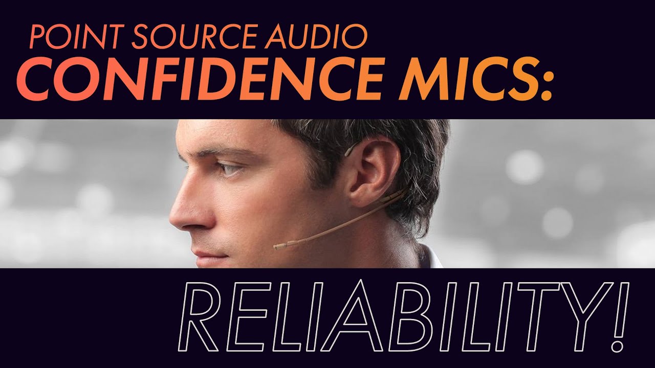 Point Source Audio CONFIDENCE Mics: Designed for Reliability | Full ...