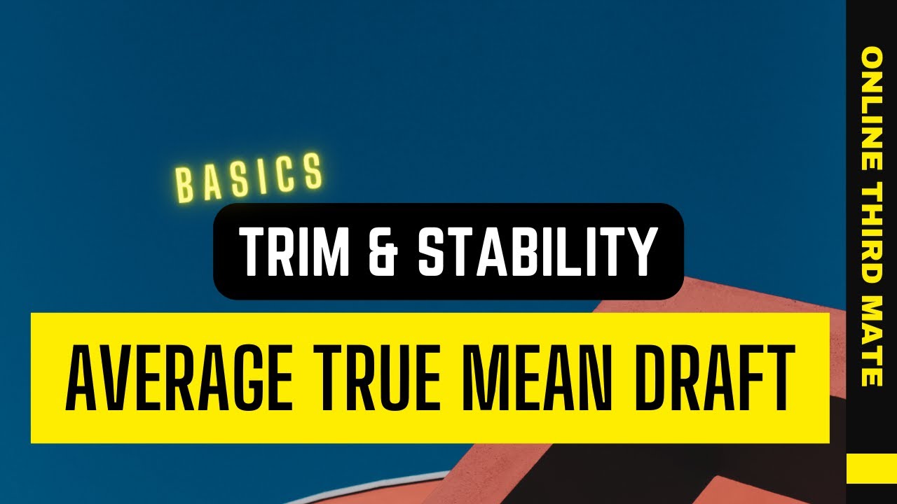 TRIM & STABILITY | AVERAGE TRUE MEAN DRAFT OF A SHIP # ...