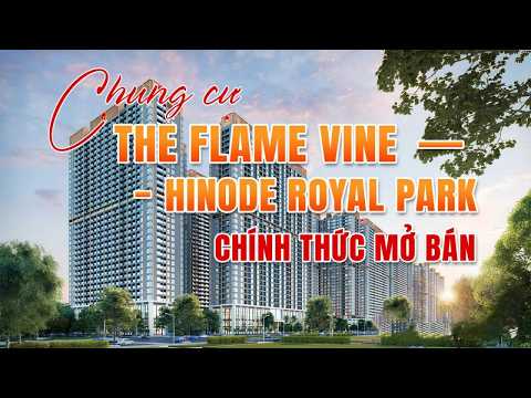 Chung cư The Flame Vine dự án Hinode Royal Park ngay Vành đai 3.5 chính thức mở bán