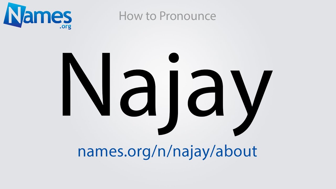 How to Pronounce Najay - YouTube