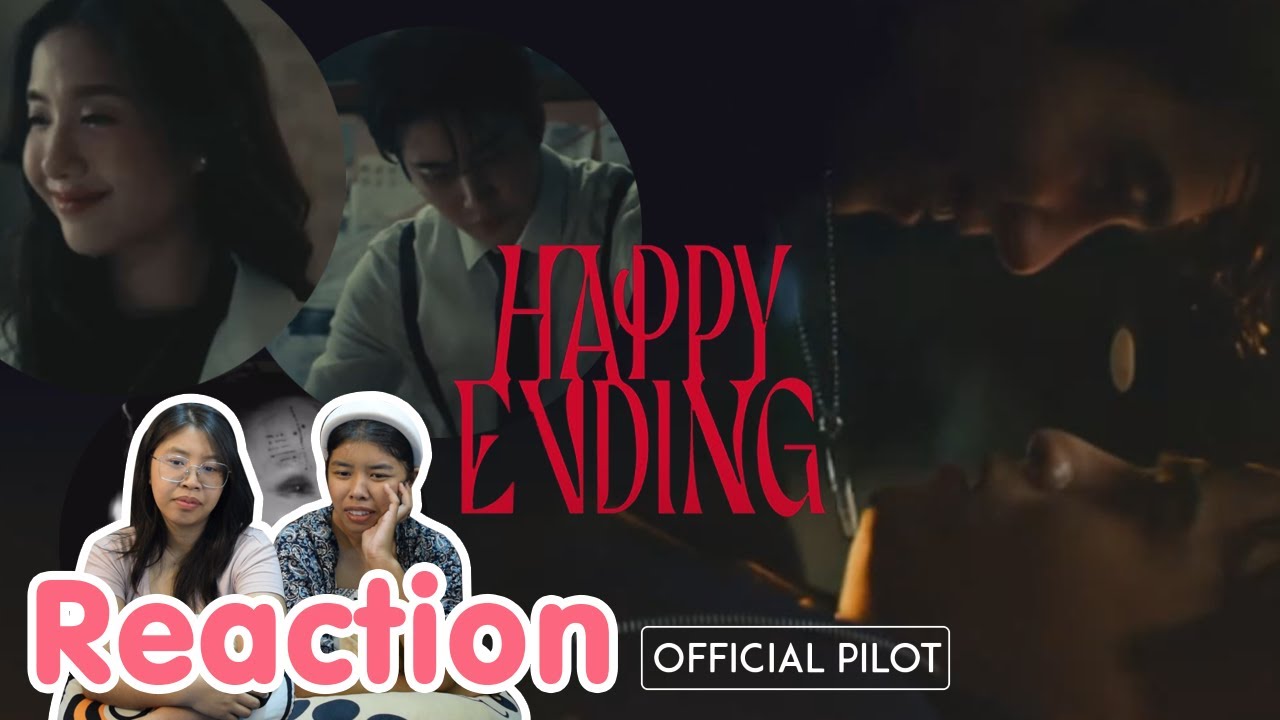 Reaction Happy Ending แฮปปี้ เอนดิ้ง Official Pilot I The moment chill ...