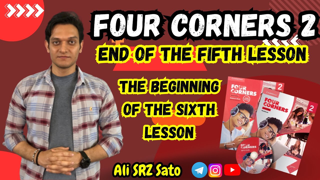 آموزش زبان انگلیسی ادامه کتاب فورکرنرز ۲ (پایان یونیت پنجم و شروع یونیت ششم) Four corners 2 ...