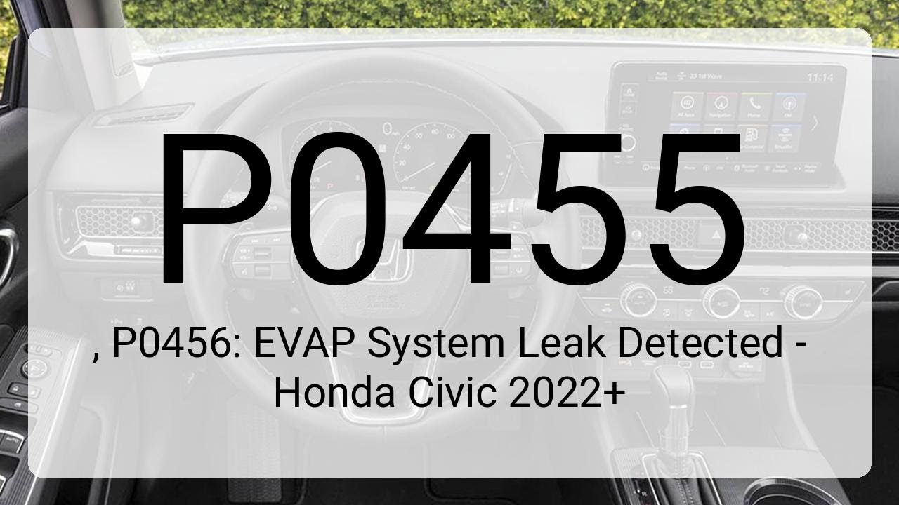 DTC P0455, P0456: EVAP System Leak Detected - Honda Civic 2022+ - YouTube