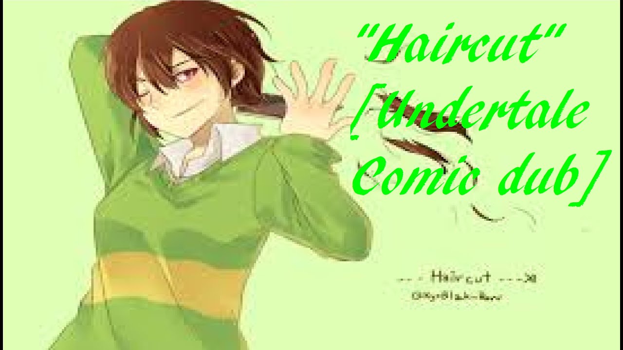 "Haircut" (Undertale Comic Dub) {Ft. Asriel & Chara} - YouTube